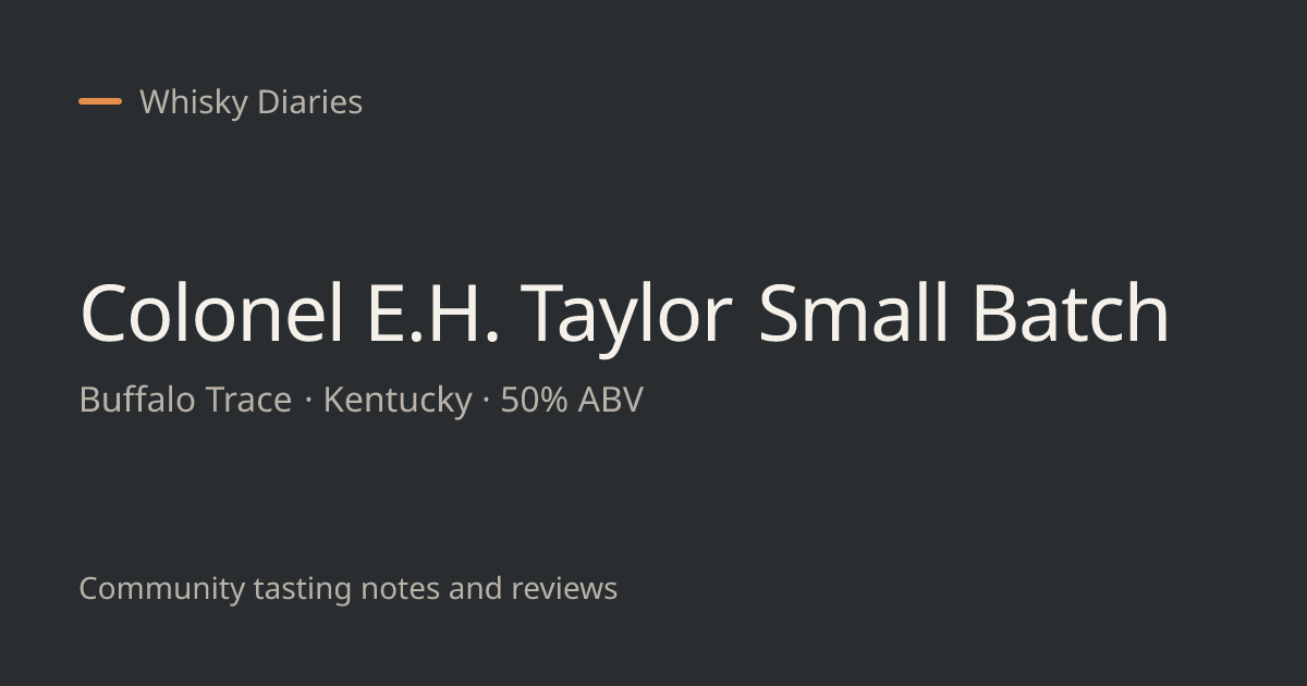 Colonel E.H. Taylor Small Batch NAS | Whisky Diaries